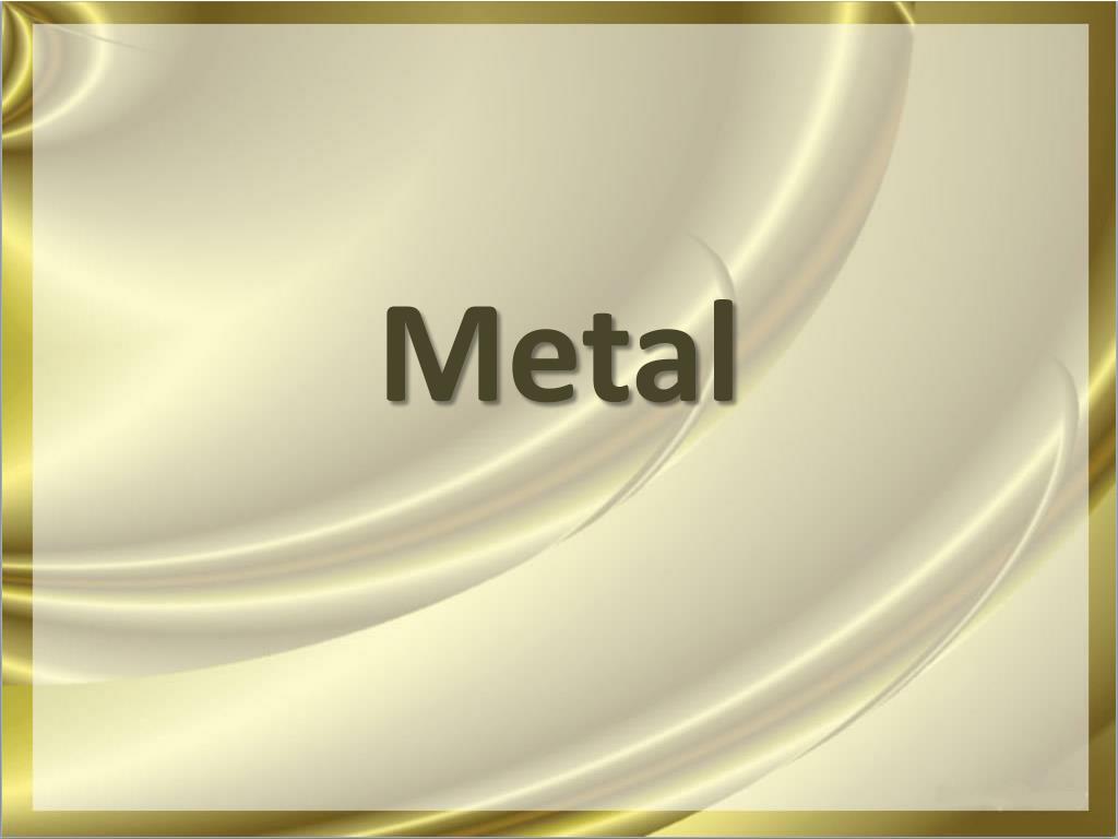 PPT - Metal PowerPoint Presentation, free download - ID:2941427