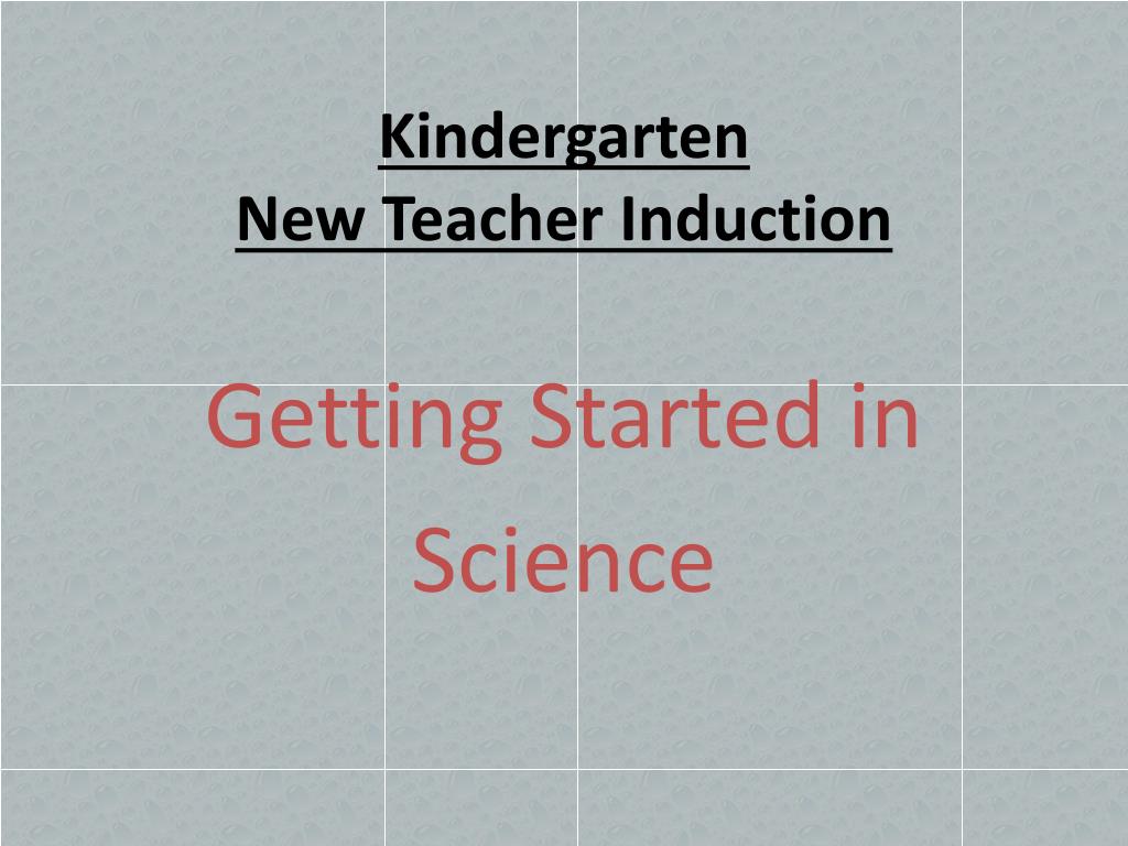 PPT - Kindergarten New Teacher Induction PowerPoint Presentation, free ...
