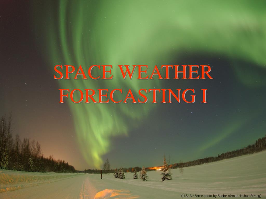 PPT - SPACE WEATHER FORECASTING I PowerPoint Presentation, free ...