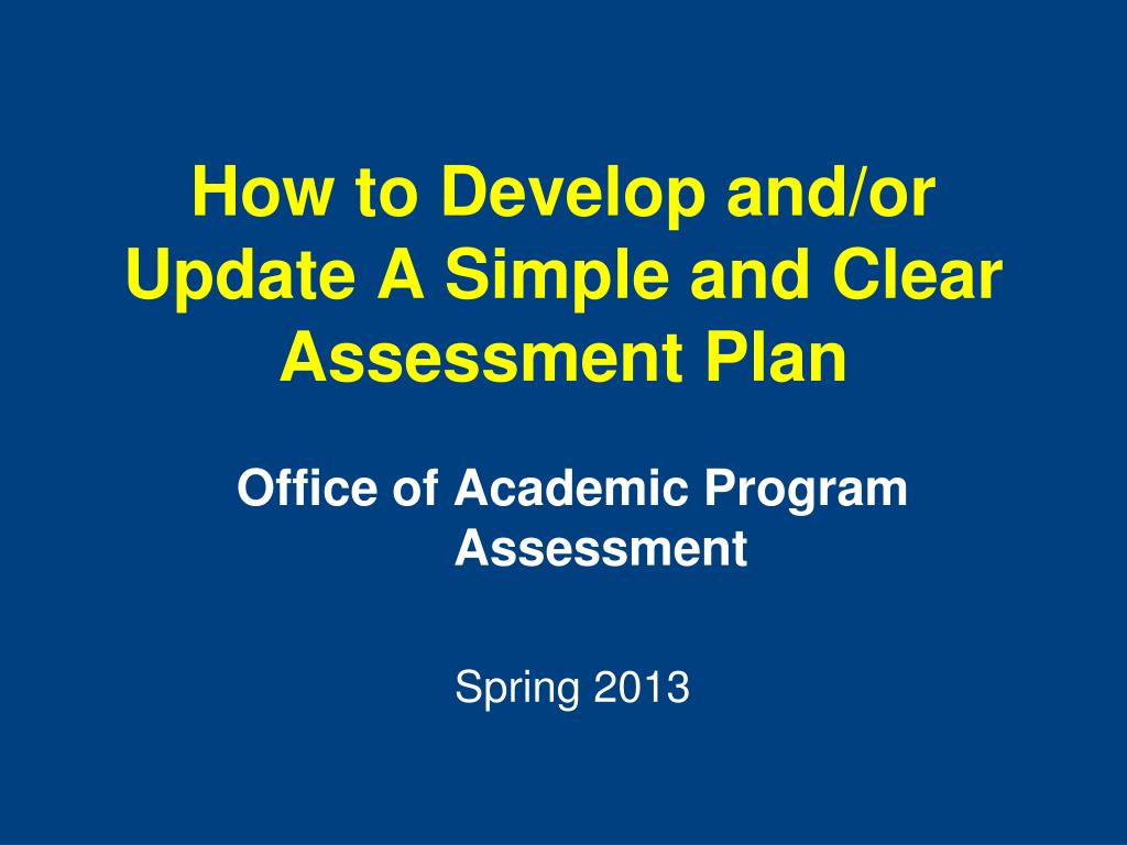 PPT - How to Develop and/or Update A Simple and Clear Assessment Plan ...