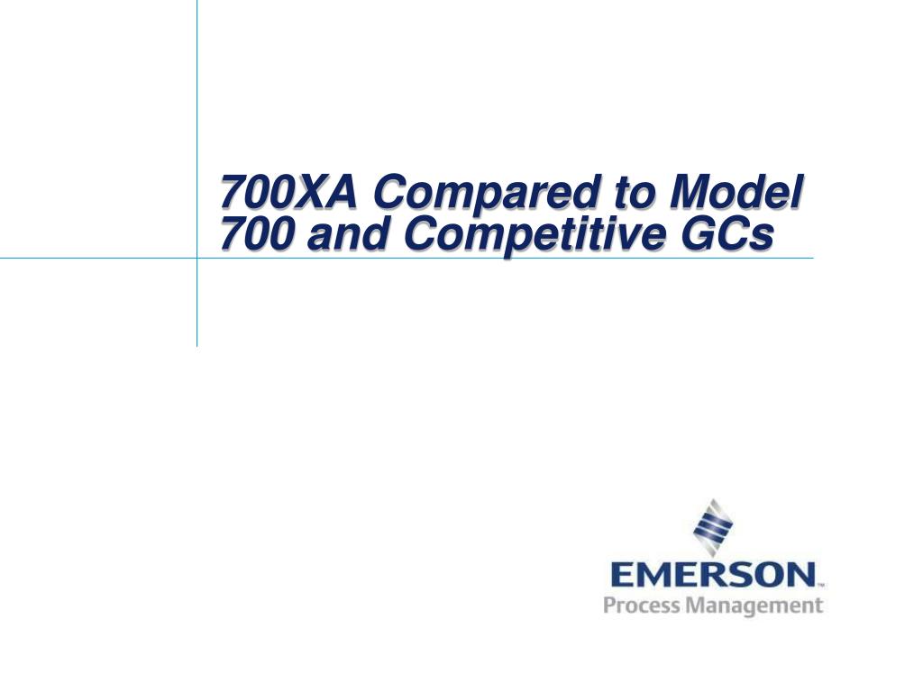 PPT - 700XA Compared to Model 700 and Competitive GCs PowerPoint ...