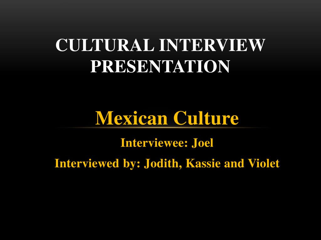PPT - Cultural Interview Presentation PowerPoint Presentation, free ...