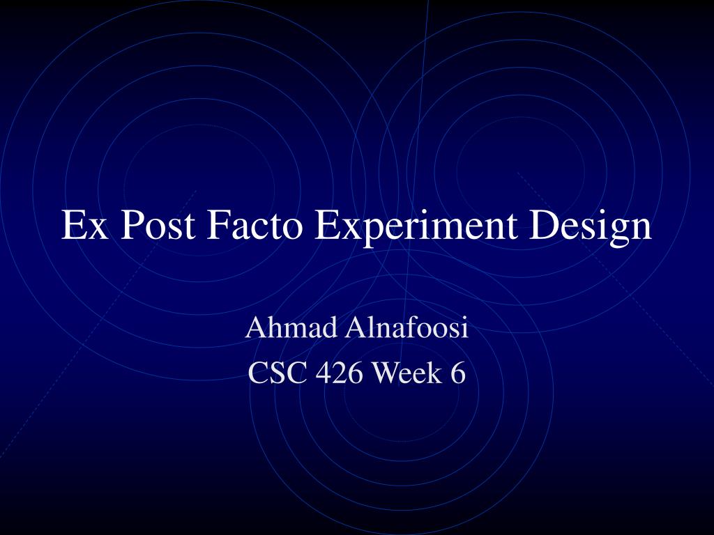 PPT - Ex Post Facto Experiment Design PowerPoint Presentation, free ...