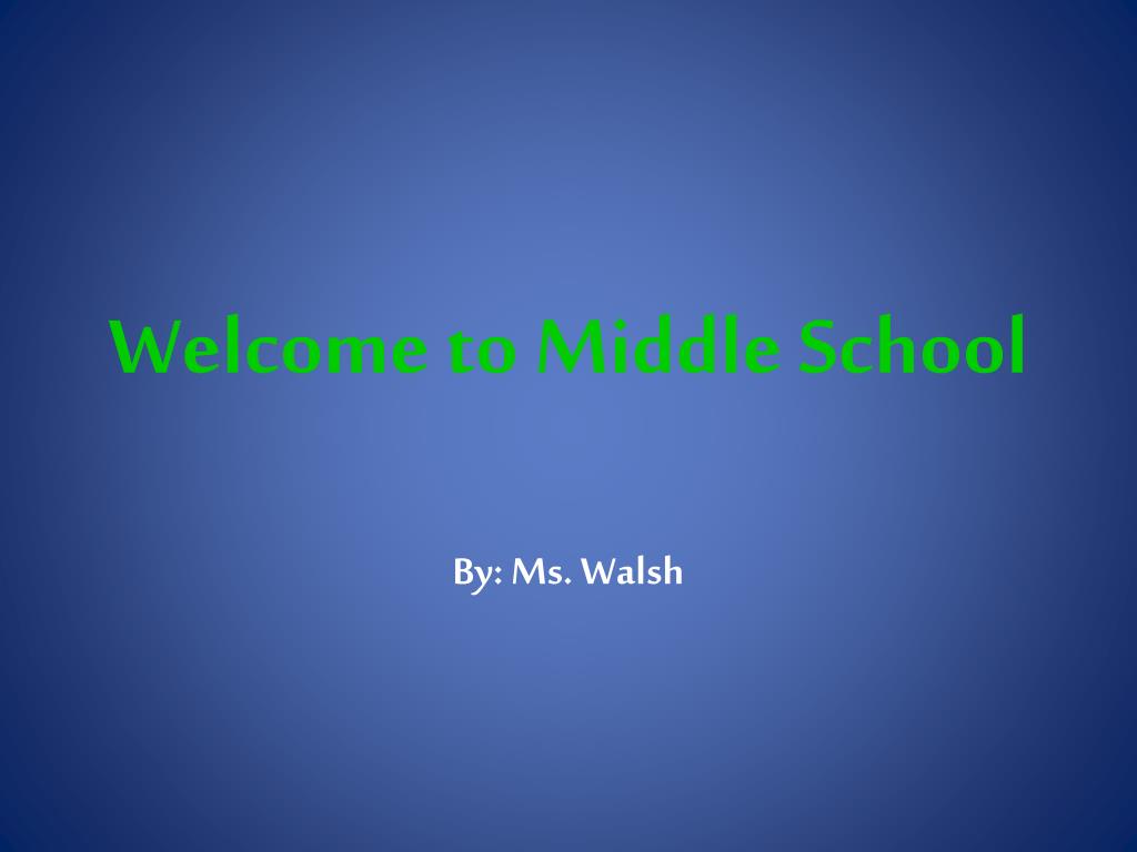PPT - Welcome to Middle School PowerPoint Presentation, free download ...