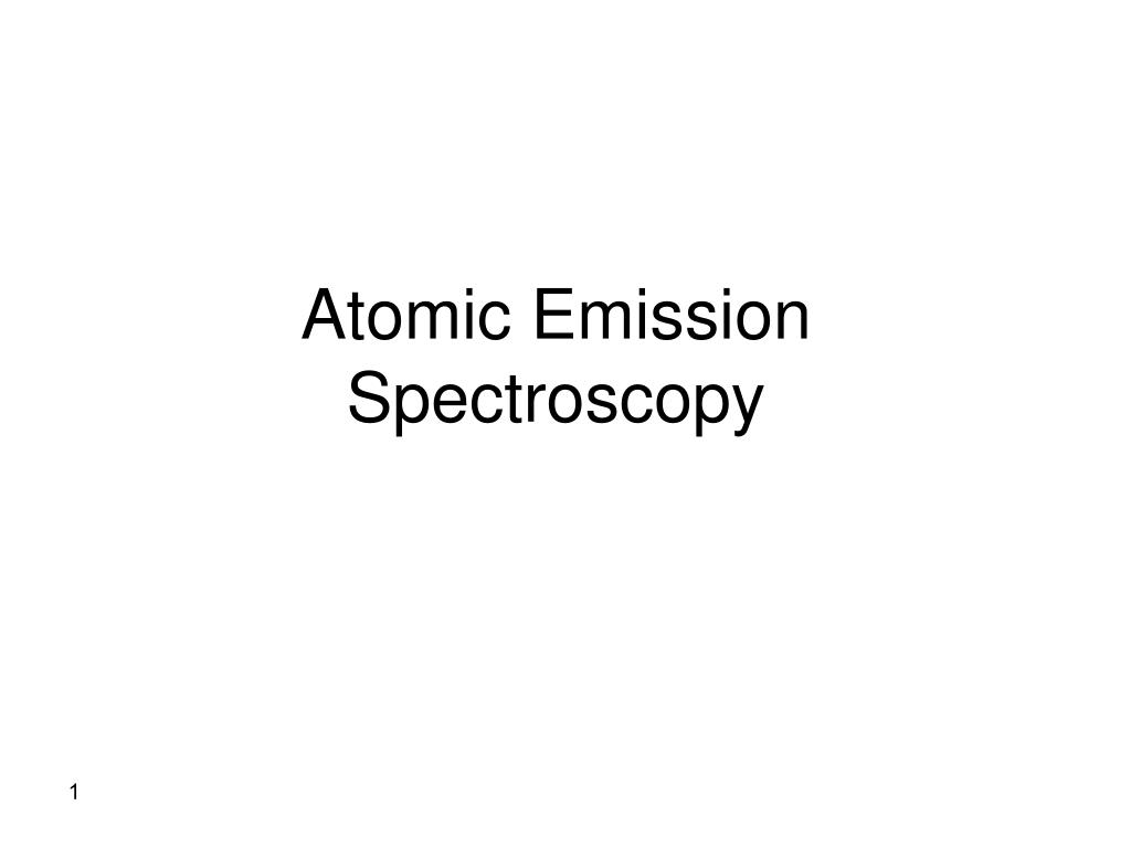 PPT - Atomic Emission Spectroscopy PowerPoint Presentation, free ...