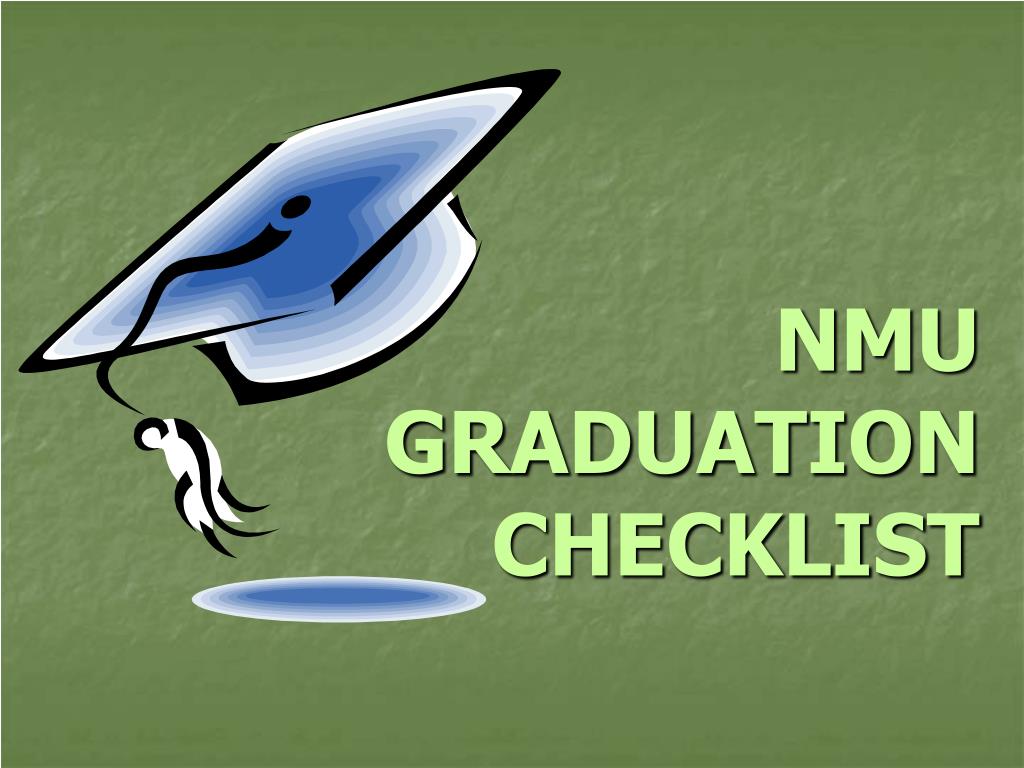PPT - NMU GRADUATION CHECKLIST PowerPoint Presentation, free download ...