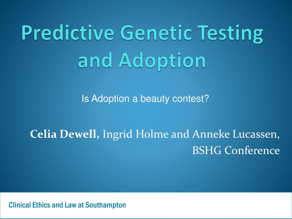 PPT - Predictive Genetic Testing and Adoption PowerPoint Presentation ...