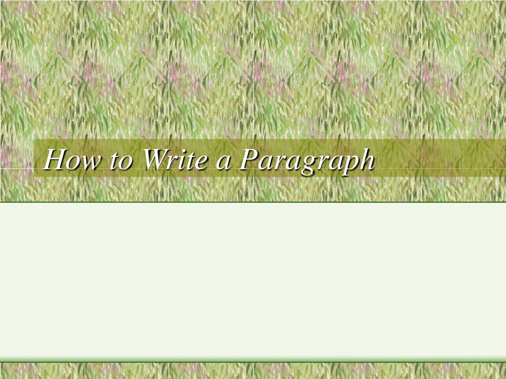 PPT - How to Write a Paragraph PowerPoint Presentation, free download ...