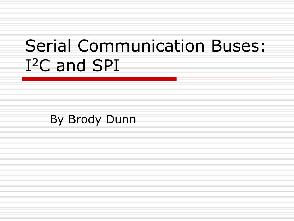 PPT - Serial Communication Buses: I 2 C and SPI PowerPoint Presentation ...