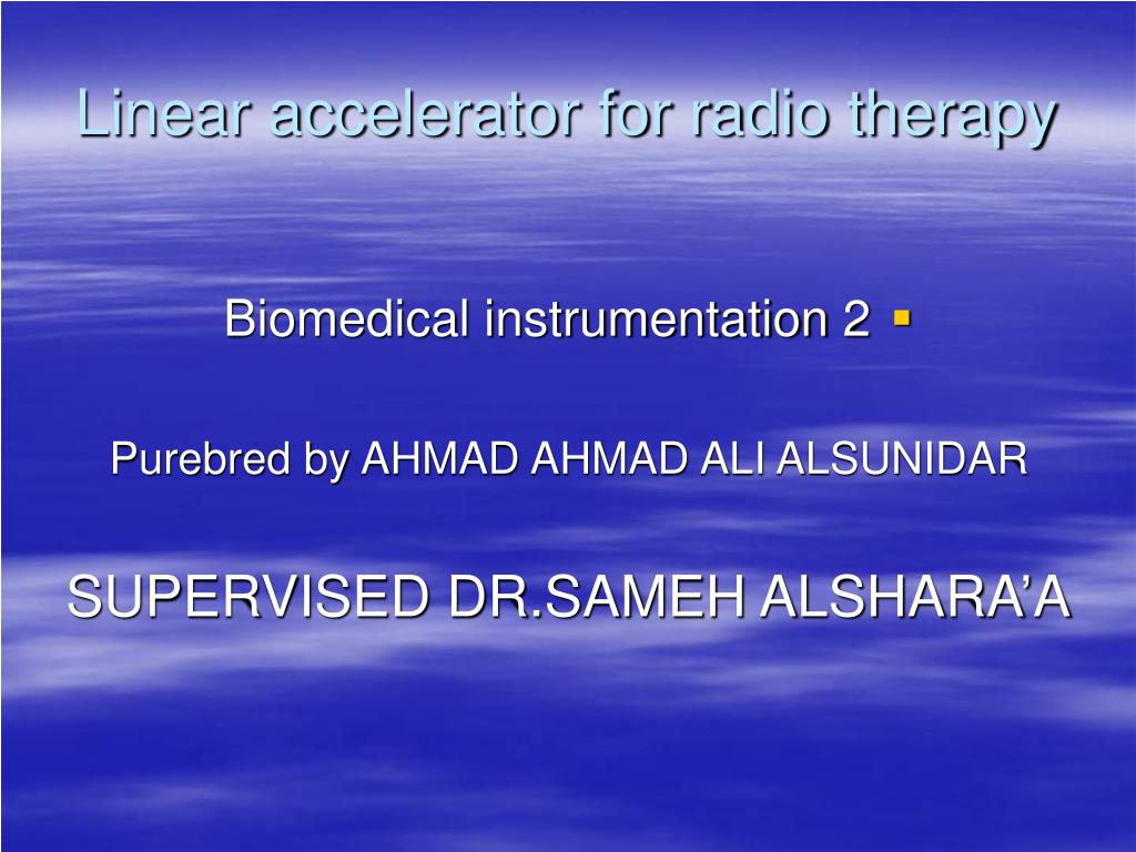 PPT - Linear accelerator for radio therapy PowerPoint Presentation, free download - ID:2949166
