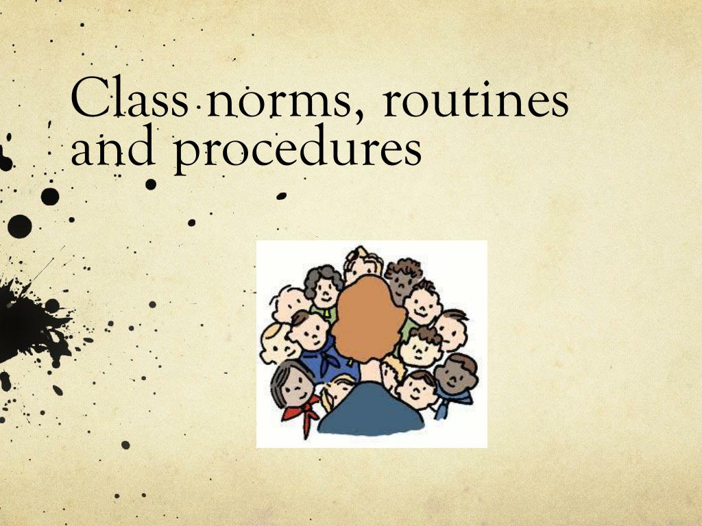 PPT - Class norms, routines and procedures PowerPoint Presentation ...