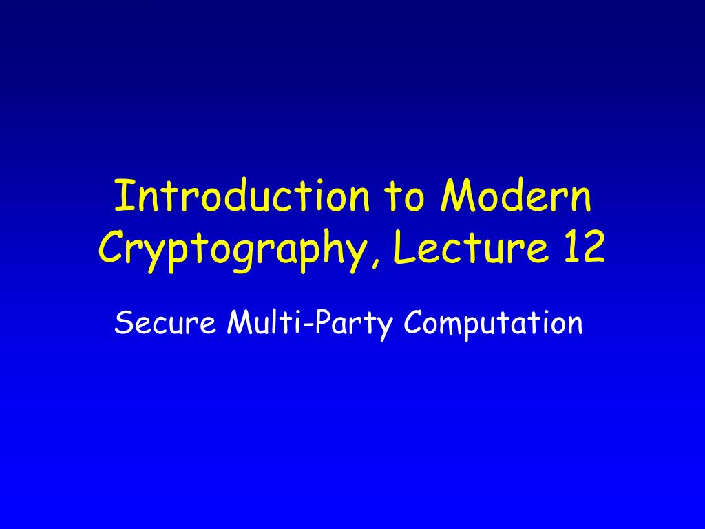 PPT - Introduction to Modern Cryptography, Lecture 12 PowerPoint ...