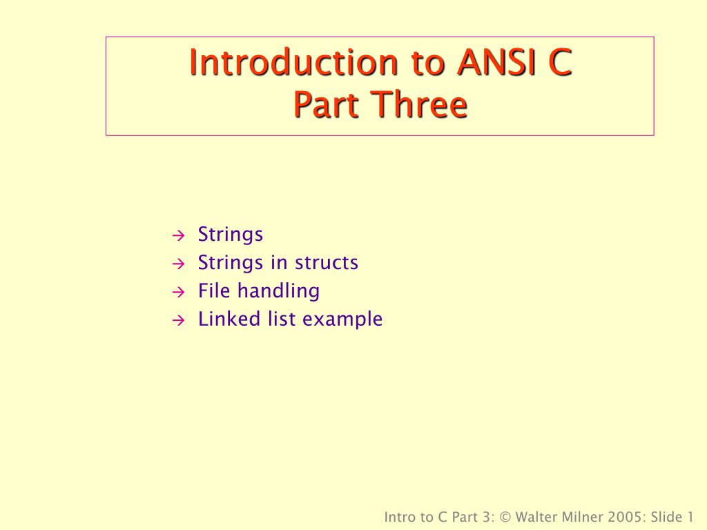 PPT - Introduction to ANSI C Part Three PowerPoint Presentation, free ...
