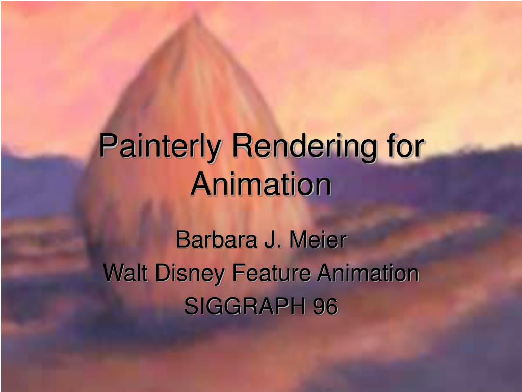 PPT - Painterly Rendering for Animation PowerPoint Presentation, free ...