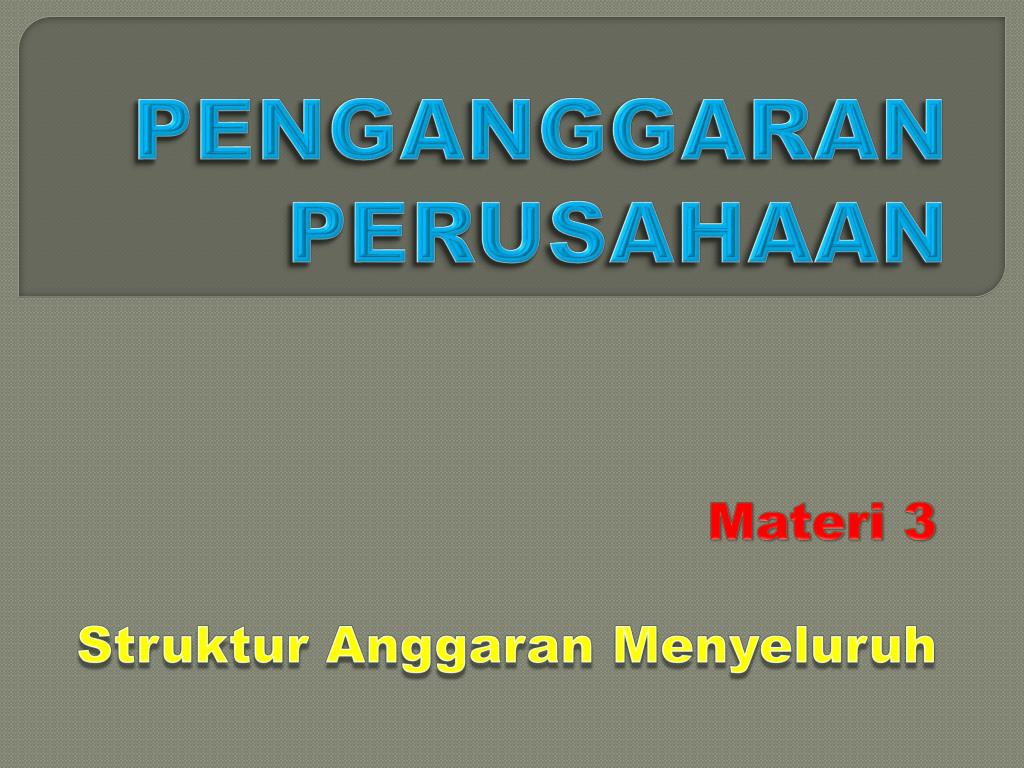 PPT - PENGANGGARAN PERUSAHAAN PowerPoint Presentation, free download ...