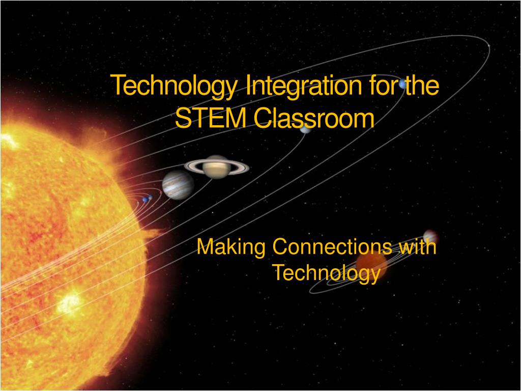 PPT - Technology Integration for the STEM Classroom PowerPoint ...