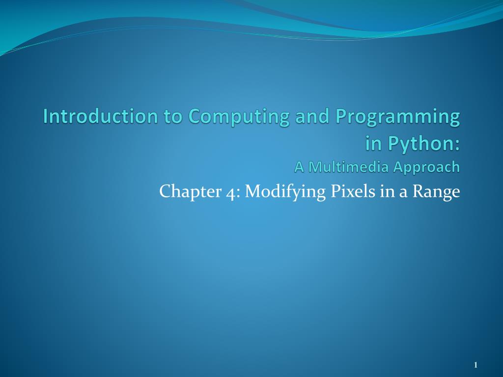 PPT - Introduction to Computing and Programming in Python: A Multimedia ...