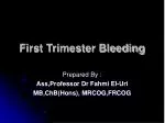 PPT - First Trimester Bleeding PowerPoint Presentation, free download ...