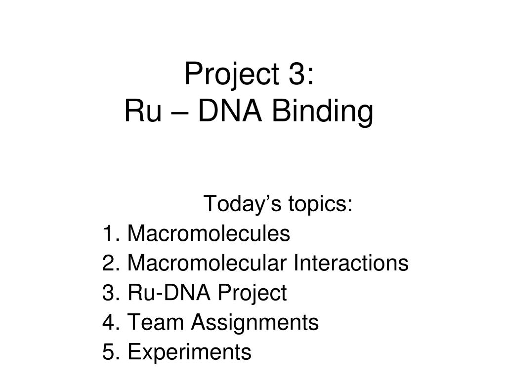 PPT - Project 3: Ru – DNA Binding PowerPoint Presentation, free ...