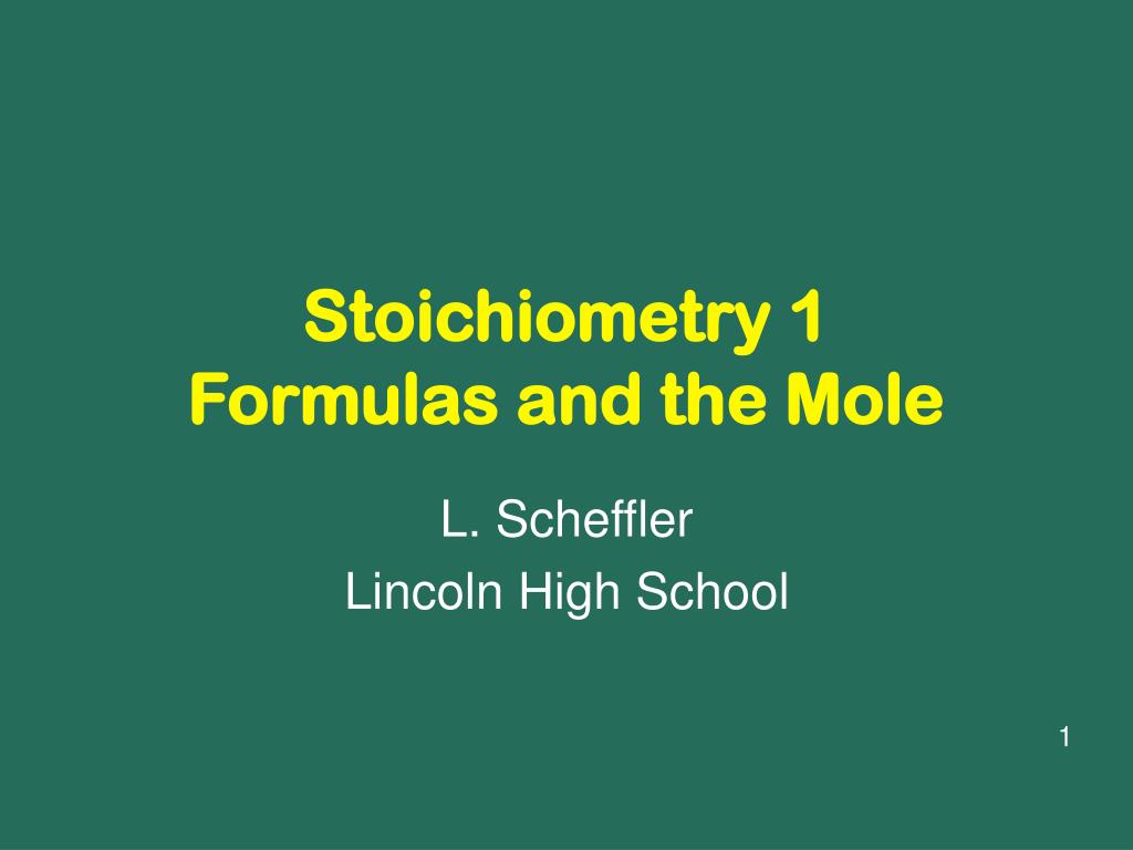 PPT - Stoichiometry 1 Formulas and the Mole PowerPoint Presentation ...