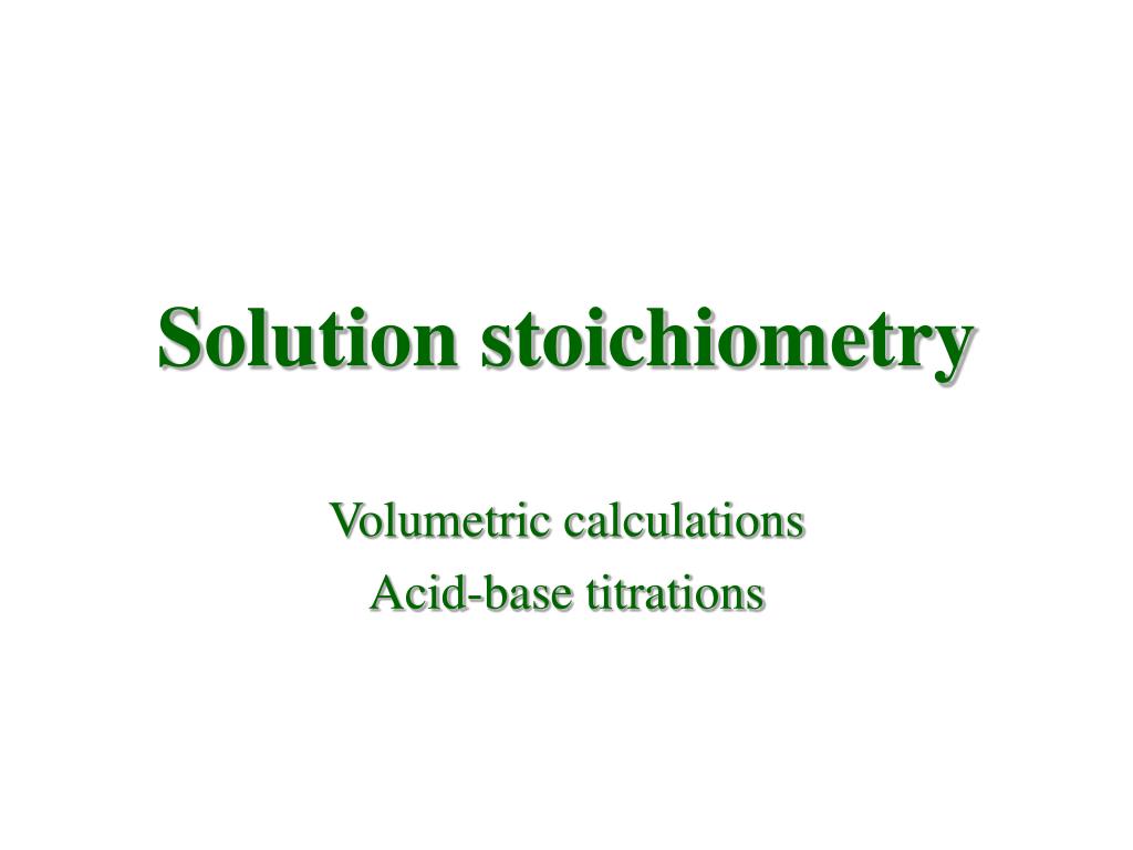 PPT - Solution stoichiometry PowerPoint Presentation, free download ...