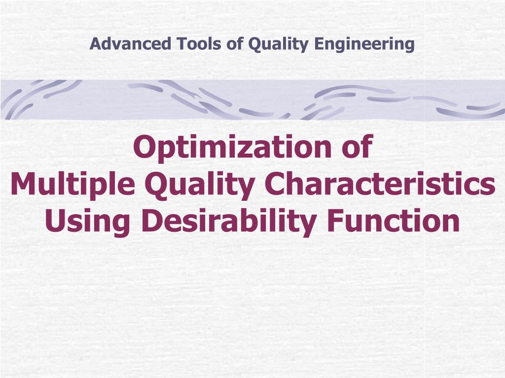 PPT - Optimization of Multiple Quality Characteristics Using Desirability Function PowerPoint ...