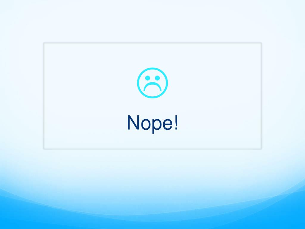 PPT - N ope! PowerPoint Presentation, free download - ID:2957161