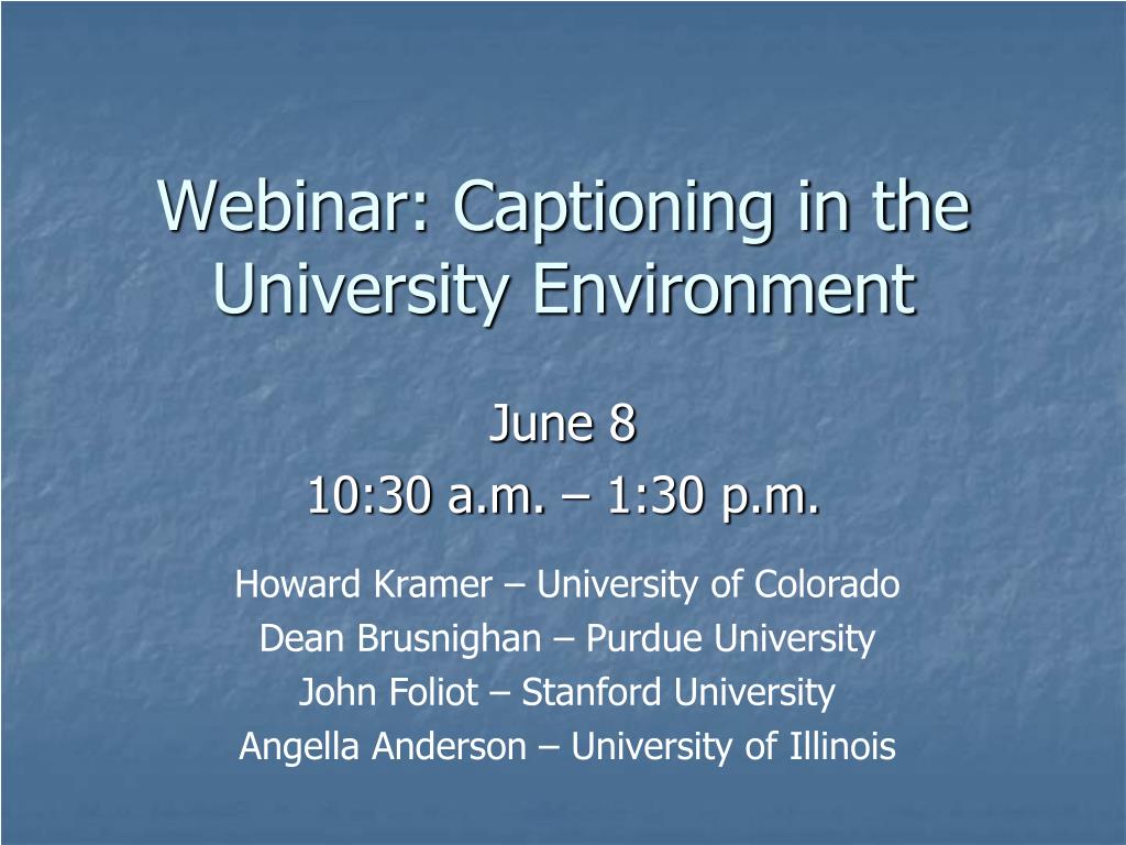 PPT - Webinar: Captioning in the University Environment PowerPoint ...
