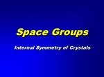 PPT - From Point Groups to Space Groups PowerPoint Presentation, free ...