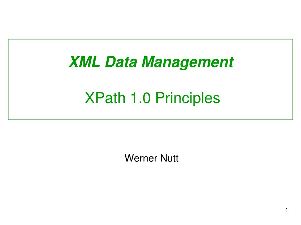 PPT - XML Data Management Principles: XPath 1.0 Basics PowerPoint ...