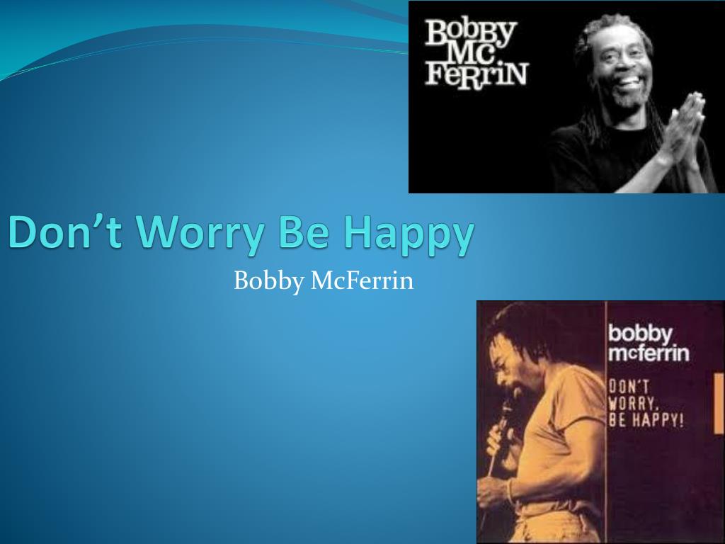 PPT - Don’t Worry Be Happy PowerPoint Presentation, free download - ID ...