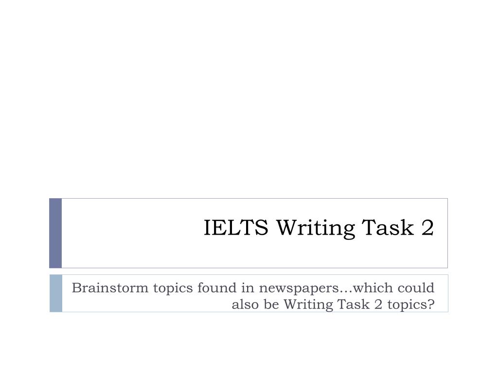 PPT - IELTS Writing Task 2 PowerPoint Presentation, free download - ID ...