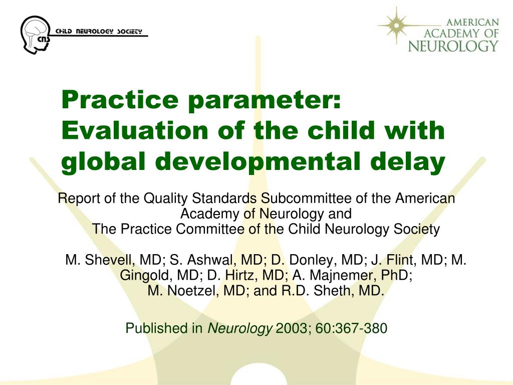 PPT - Practice parameter: Evaluation of the child with global ...