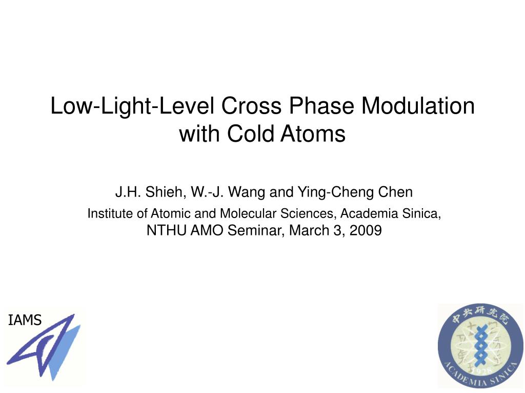 PPT - Low-Light-Level Cross Phase Modulation with Cold Atoms PowerPoint ...