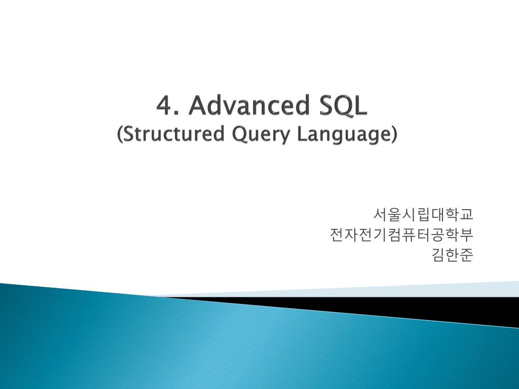 PPT - 4. Advanced SQL (Structured Query Language) PowerPoint ...