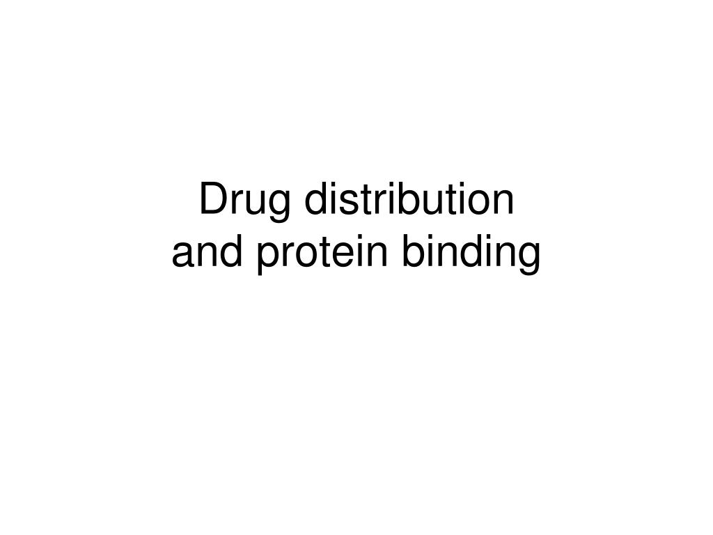 PPT - Drug distribution and protein binding PowerPoint Presentation ...