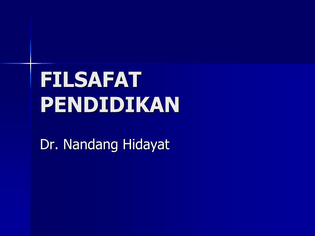 PPT - FILSAFAT PENDIDIKAN PowerPoint Presentation, free download - ID:2962940