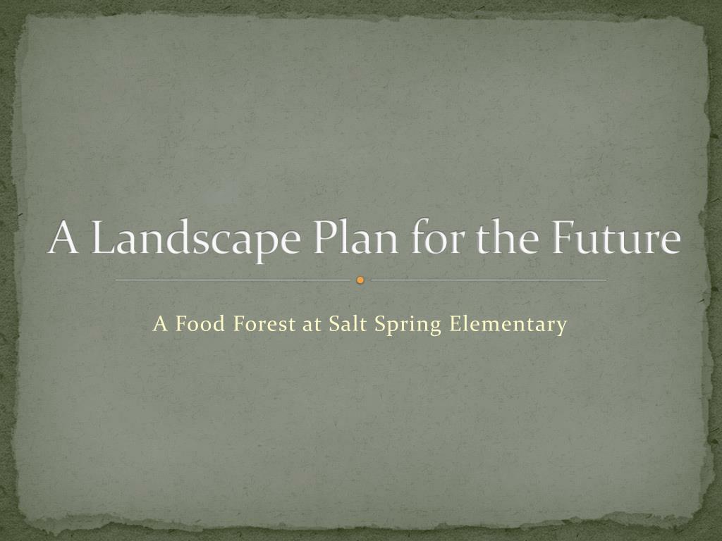 PPT - A Landscape Plan for the Future PowerPoint Presentation, free ...