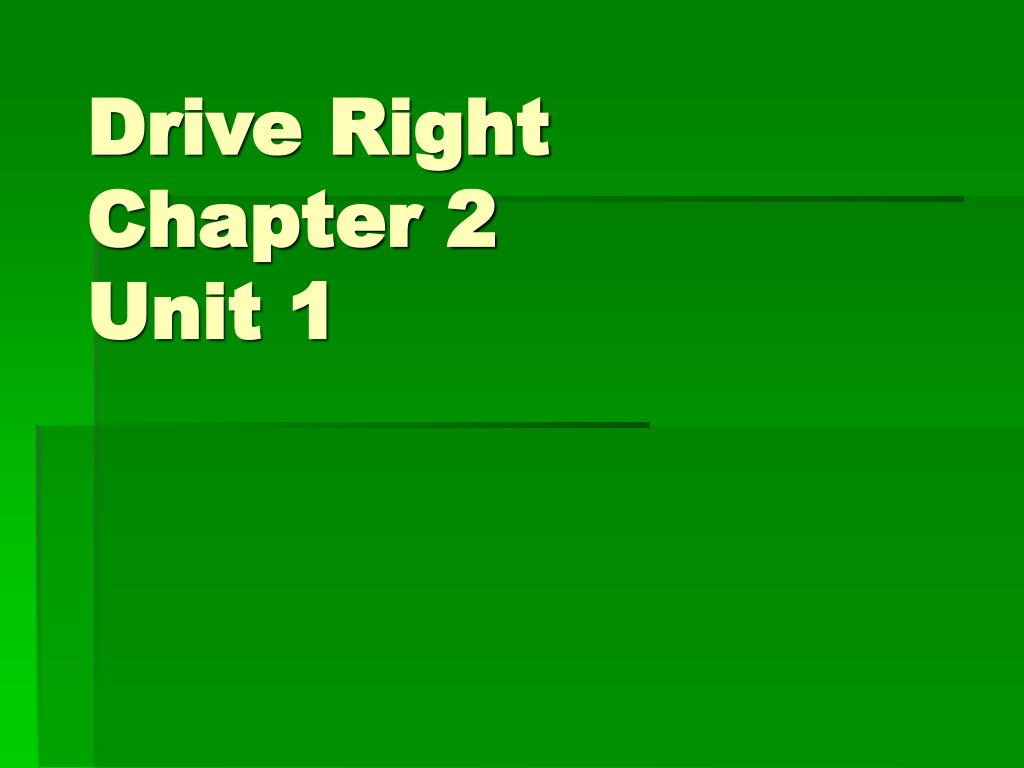 PPT - Drive Right Chapter 2 Unit 1 PowerPoint Presentation, free ...
