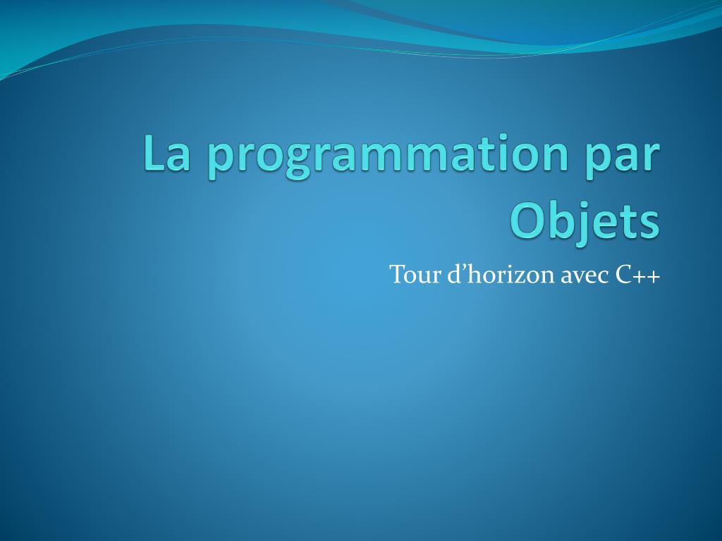 PPT - La programmation par Objets PowerPoint Presentation, free ...