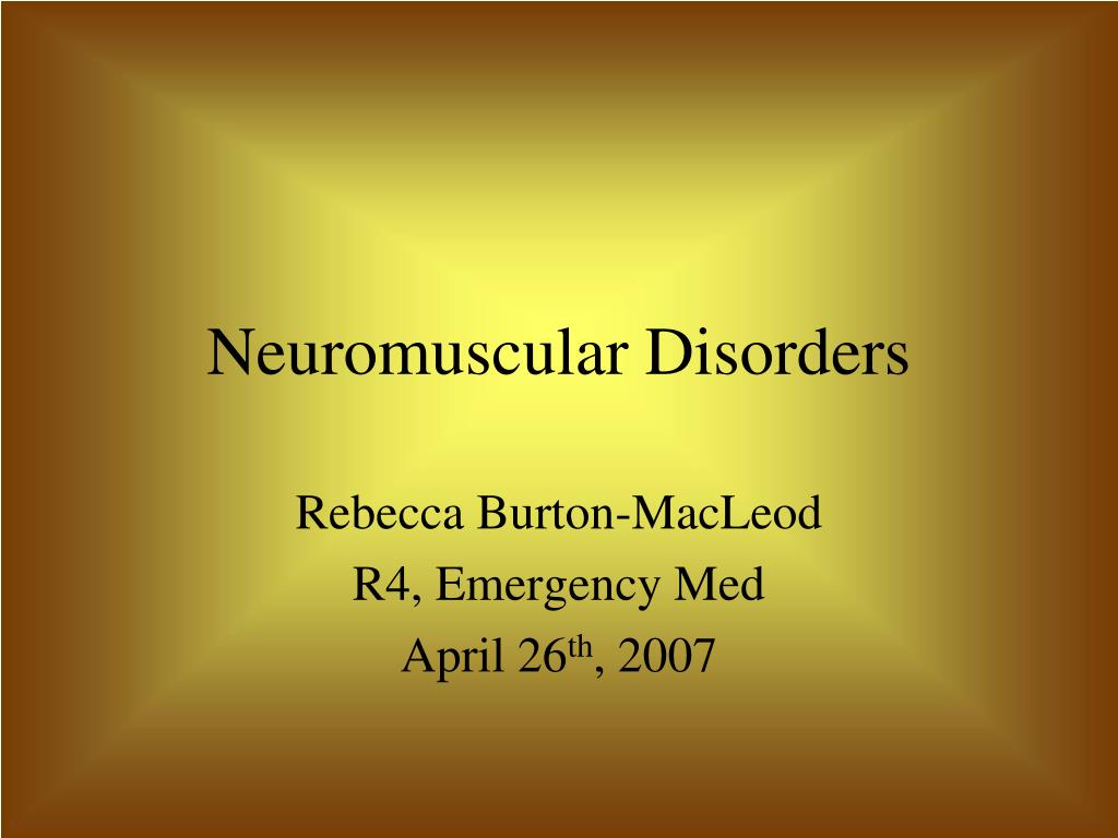 PPT - Neuromuscular Disorders PowerPoint Presentation, free download ...