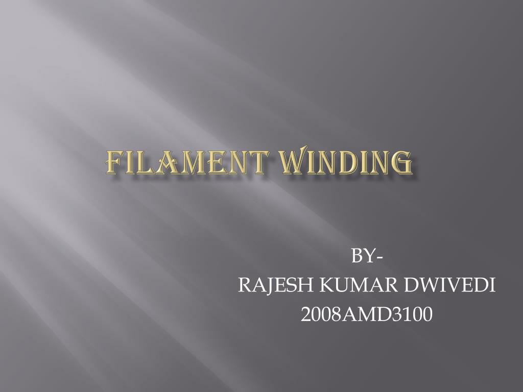 PPT - FILAMENT WINDING PowerPoint Presentation, free download - ID:2966470