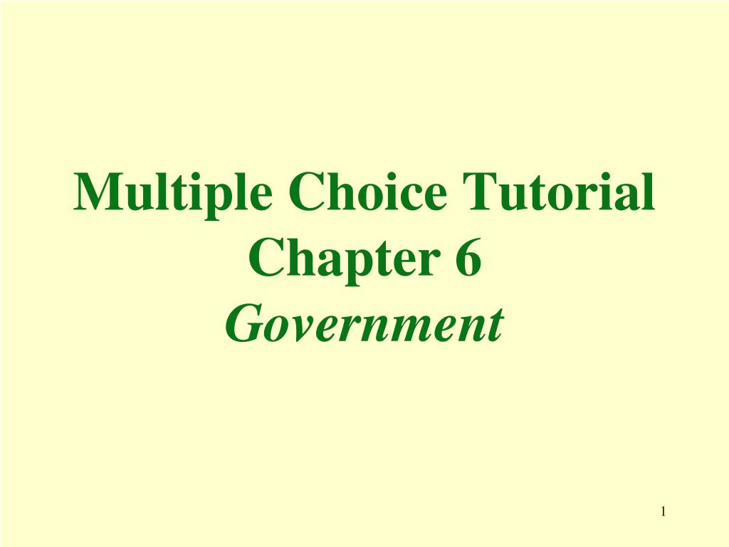 PPT - Multiple Choice Tutorial Chapter 6 Government PowerPoint ...