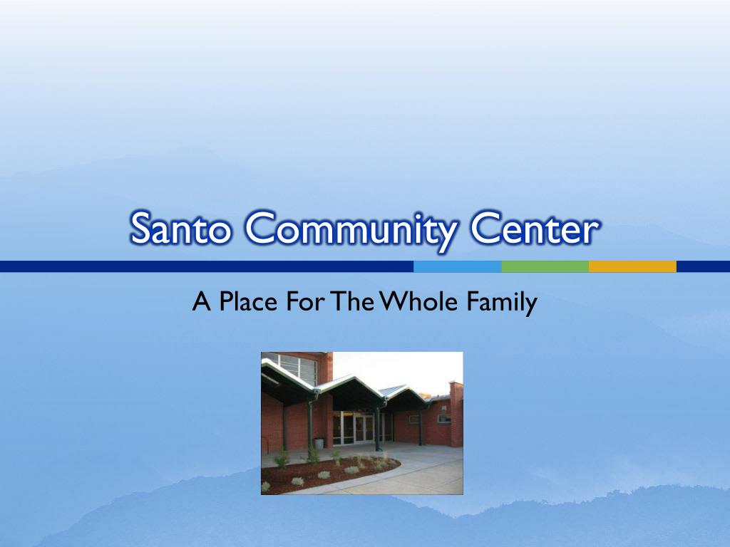 PPT - Santo Community Center PowerPoint Presentation, free download ...