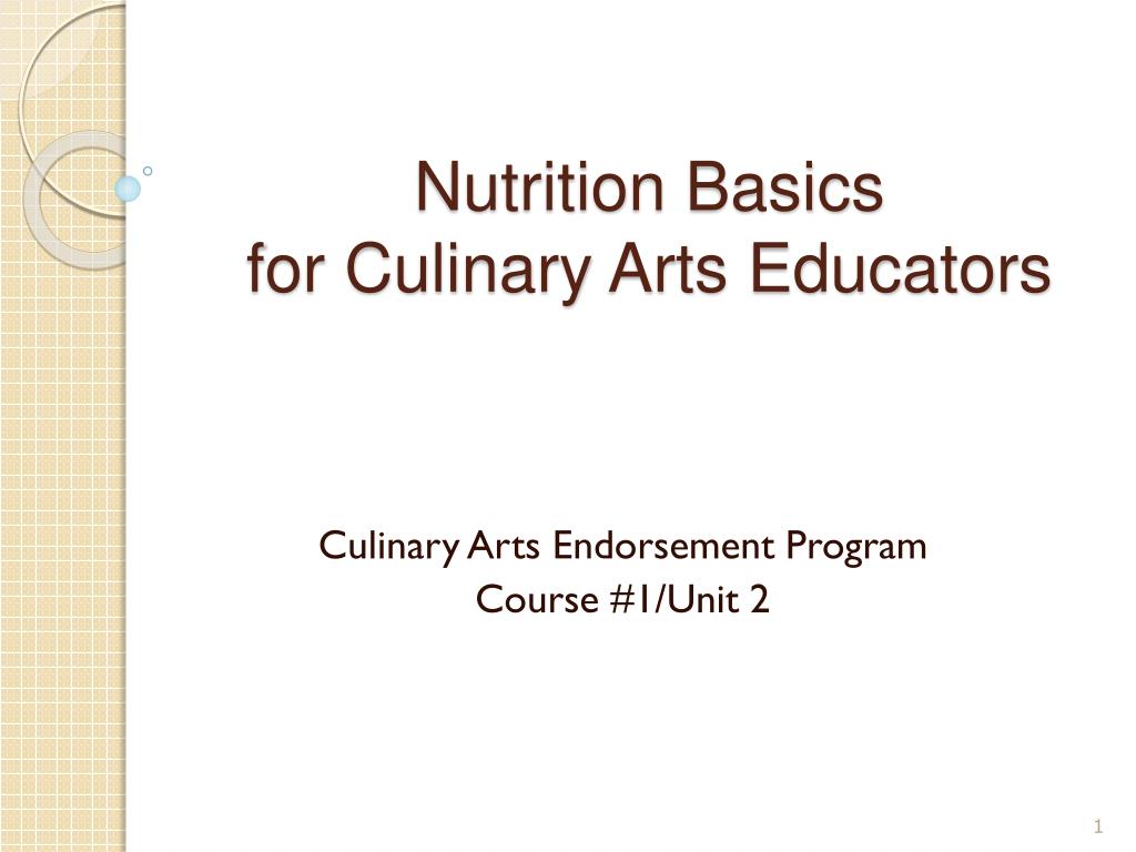PPT - Nutrition Basics for Culinary Arts Educators PowerPoint ...