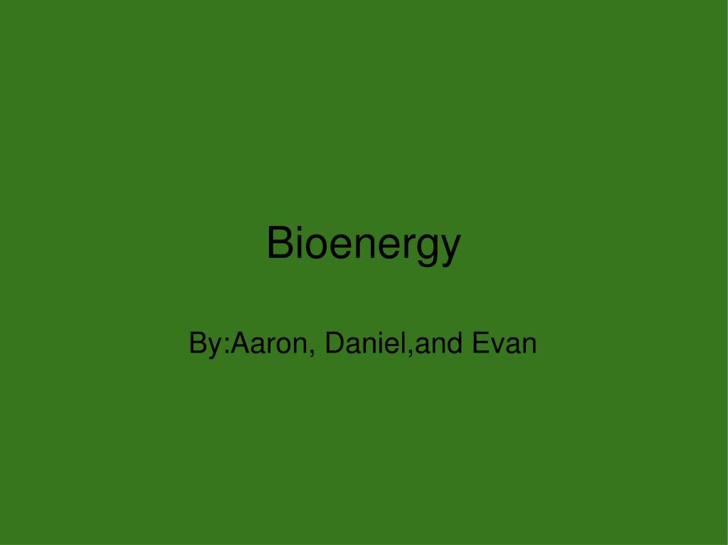 PPT - Bioenergy PowerPoint Presentation, free download - ID:2969774