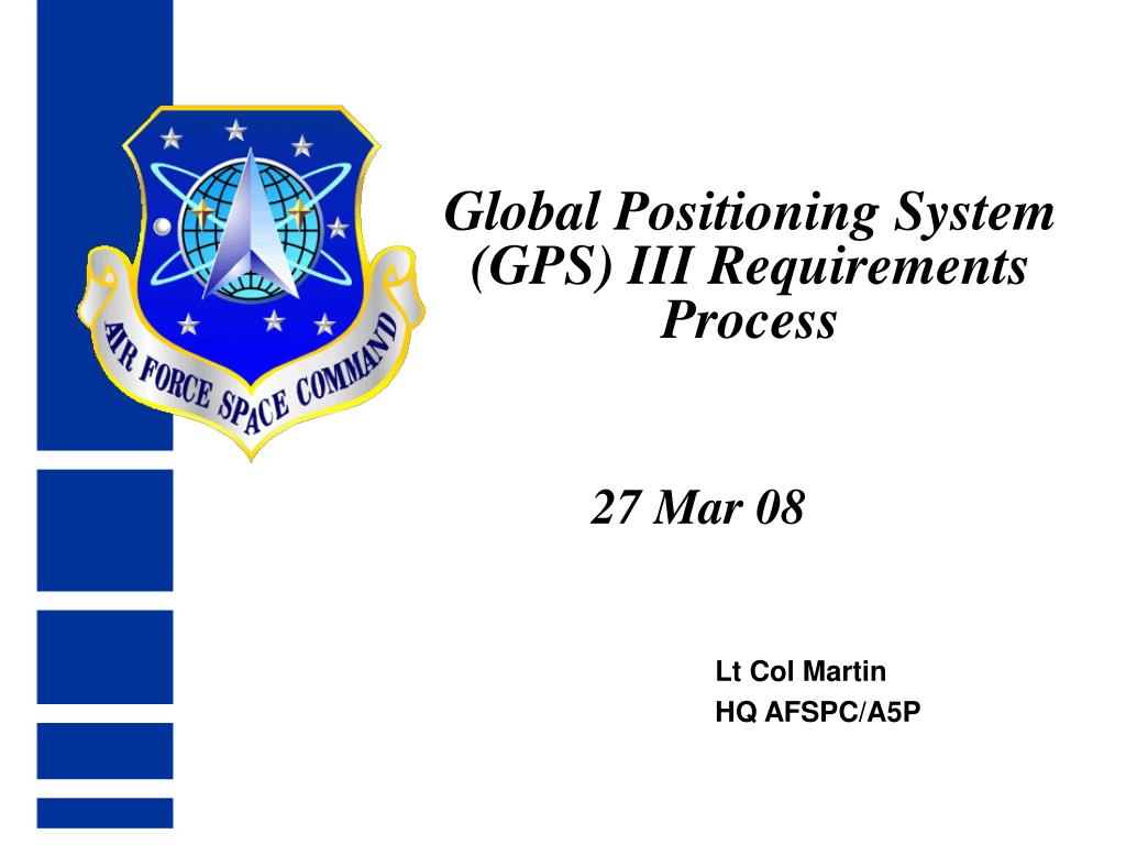 PPT - Global Positioning System (GPS) III Requirements Process ...
