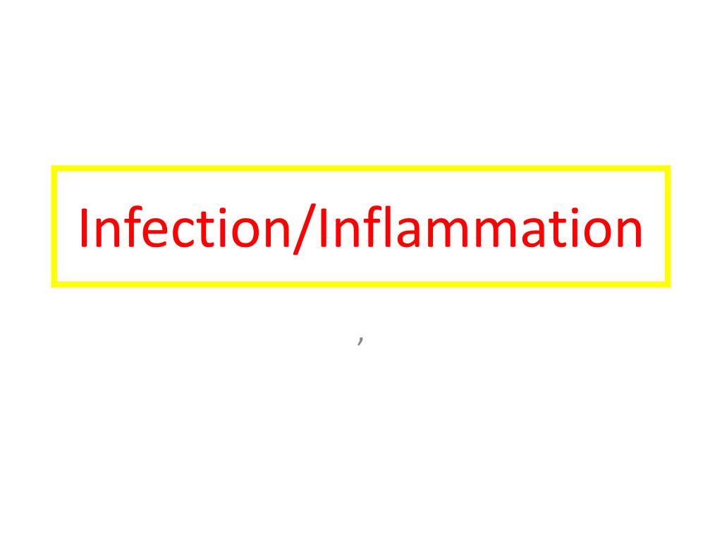 PPT - Infection/Inflammation PowerPoint Presentation, free download ...