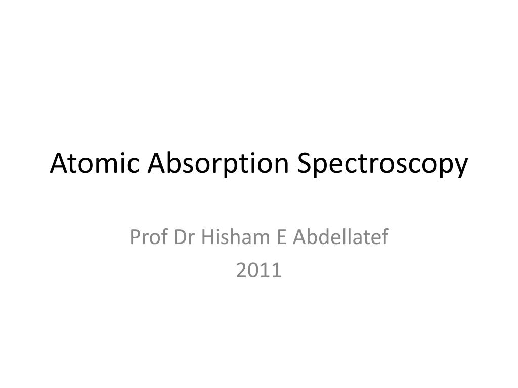 PPT - Atomic Absorption Spectroscopy PowerPoint Presentation, free ...