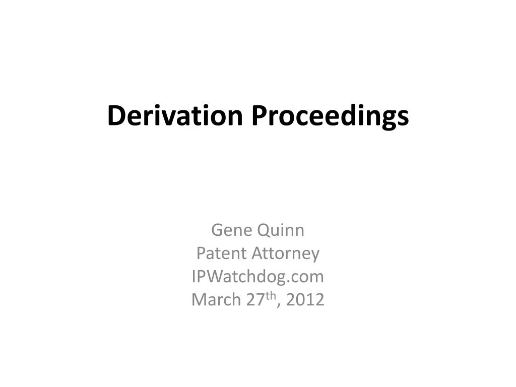 PPT - Derivation Proceedings PowerPoint Presentation, free download ...